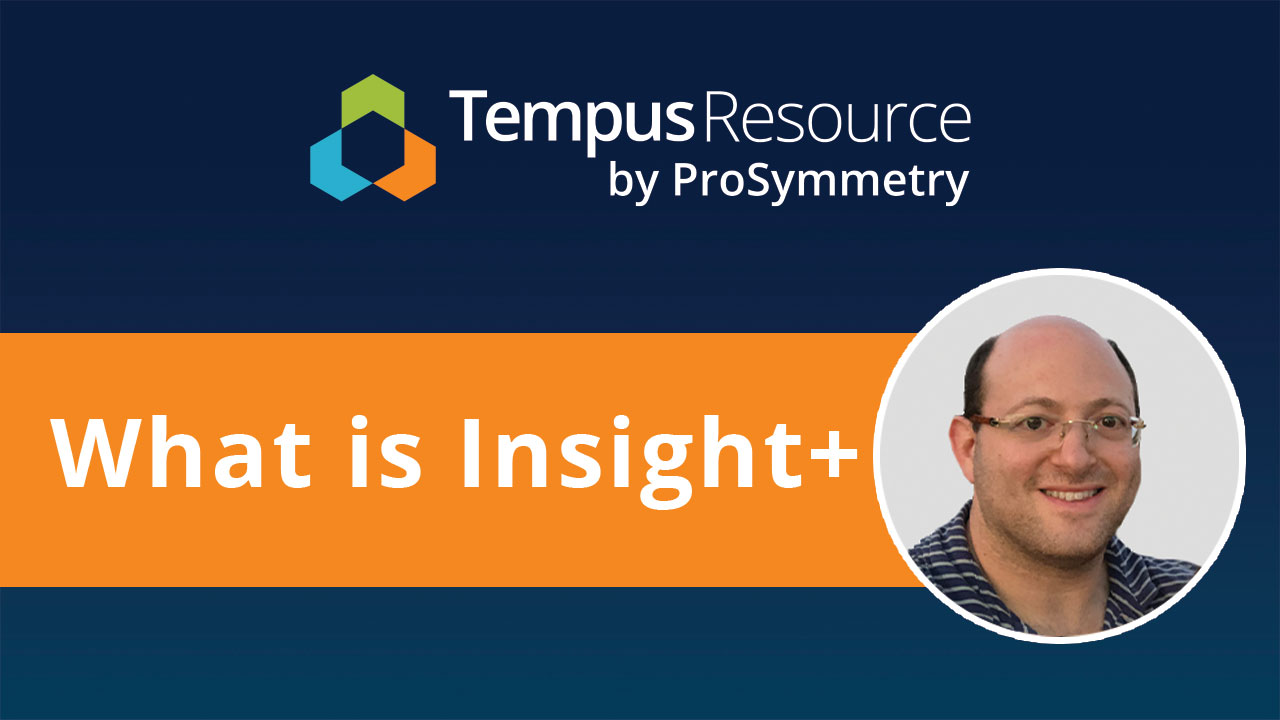Introducing Tempus Resource Insight+ | ProSymmetry Introducing Tempus Resource Insight+ | ProSymmetry